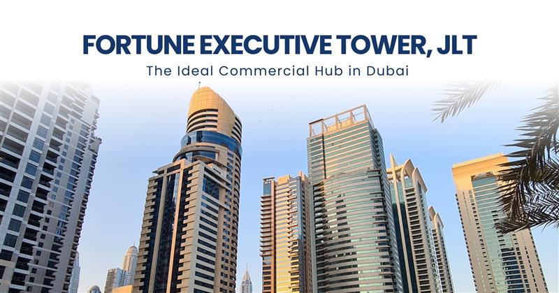 Fortune Executive Tower- Premium Office Spaces in Dubai| Stage Properties