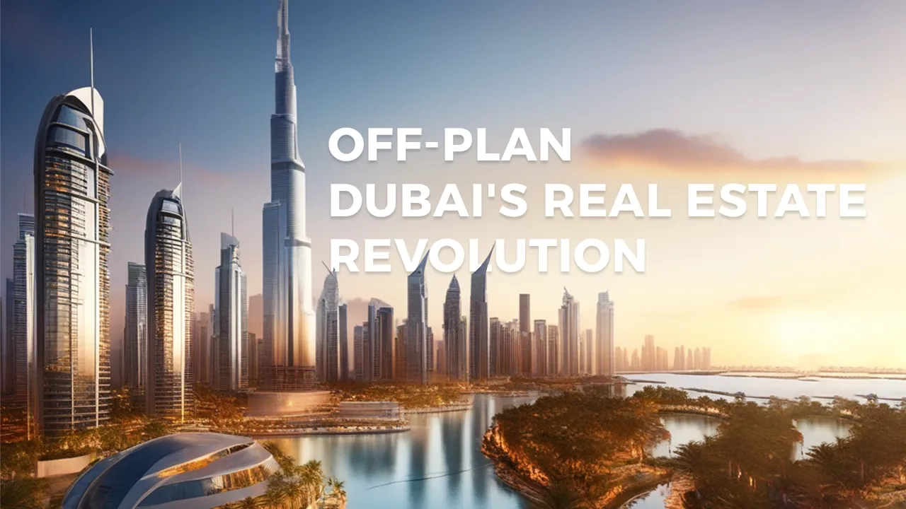 Offplan - Dubai's Real Estate Revolution| Stage Properties
